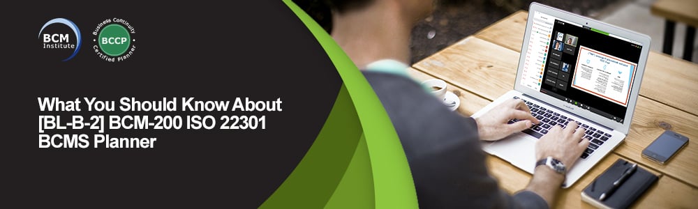 [B-2] What is a BCM-200 Business Continuity Management Planner Course?
