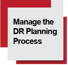 Step 6: Manage the DR Planning Process