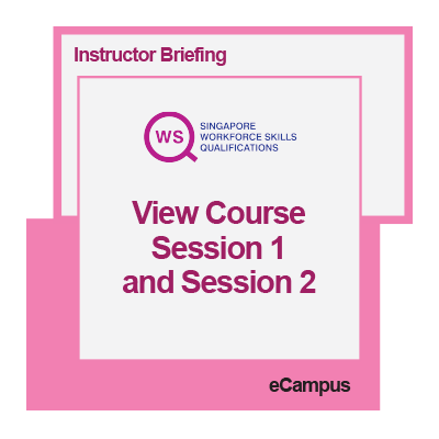 View WSQ Course Session 1 and Session 2