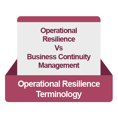 Operational Resilience Vs Business Continuity Management