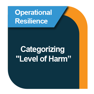 Operational Resilience: Categorizing "Level of Harm" for Impact Tolerance