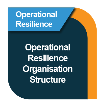 Operational Resilience Organisation Structure