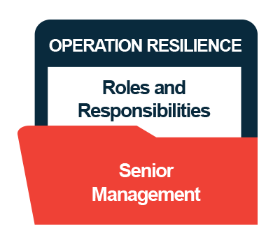 [OR] Senior Management Roles and Responsibilities in Operational Resilience